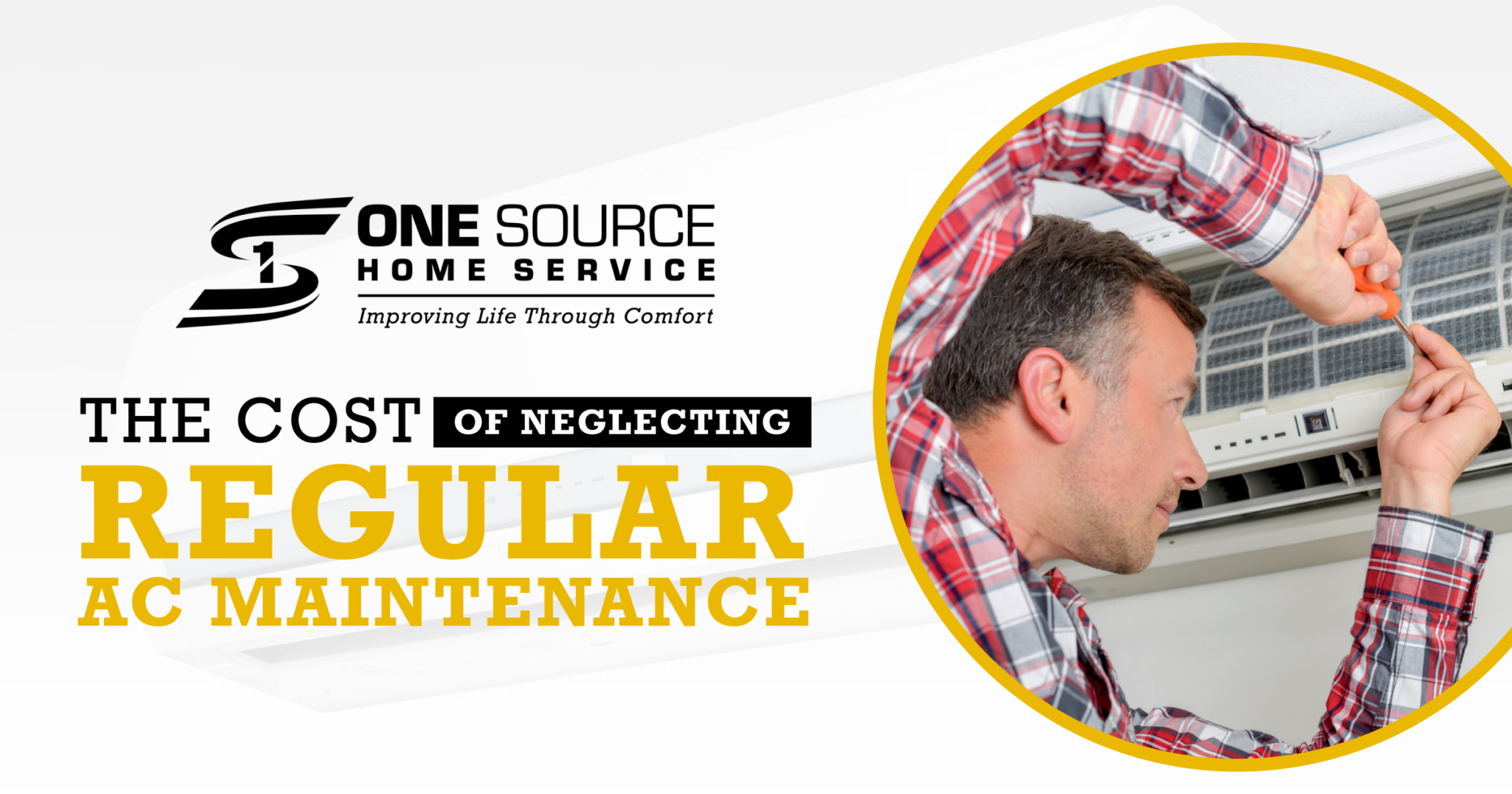 The Cost of Neglecting Regular AC Maintenance | One Source Home Service